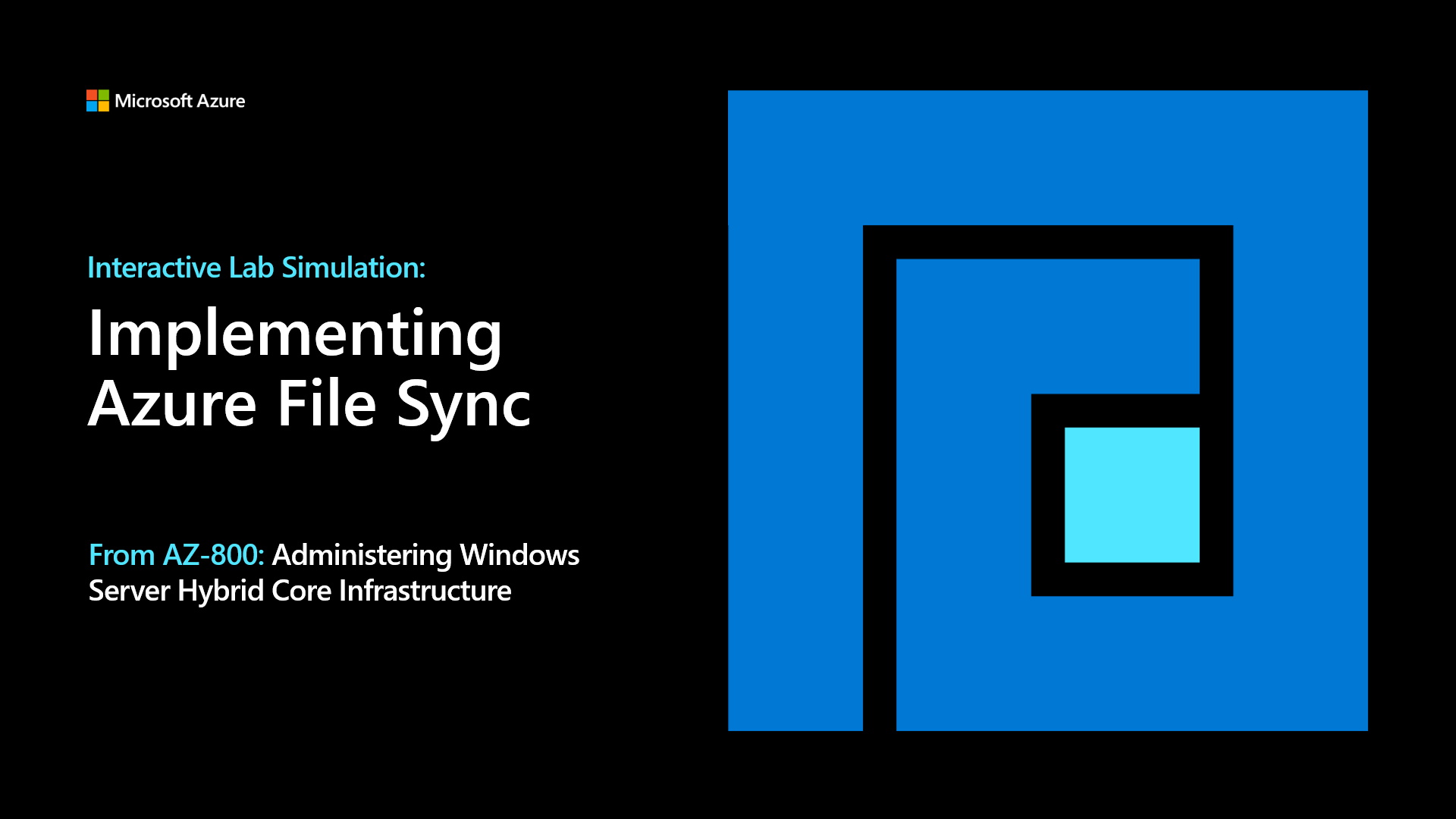 AZ-800 Lab Simulation - Implementing Azure File Sync